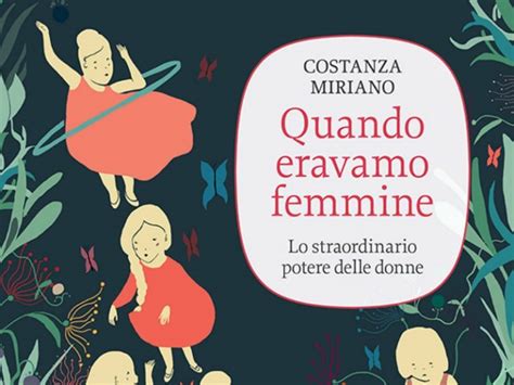 Quando Eravamo Femmine Ovvero Un Libro Di Cui Non Avevamo Bisogno