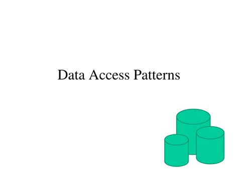 Ppt Data Access Patterns Powerpoint Presentation Free Download Id3287596