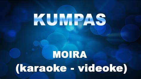 KUMPAS MOIRA KARAOKE VERSION VIDEOKE YouTube