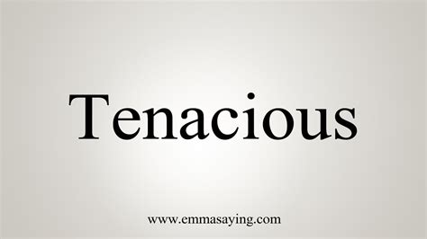 How To Say Tenacious Youtube