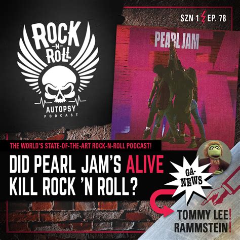 Did Pearl Jams Alive Kill Rock ‘n Rollep 78