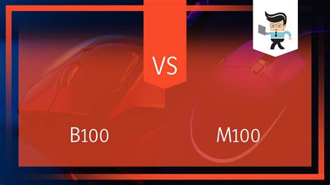 Logitech B100 Vs M100 Mouse Which One Is Better A Detailed Guide