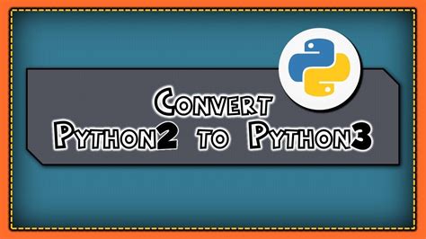 Convert Python 2 To Python 3 Code 2to3