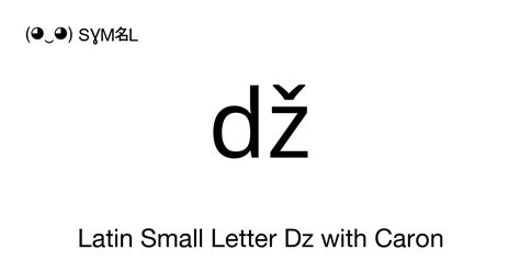 ǆ Latin Small Letter Dz With Caron Symbol Meaning Copy And Paste