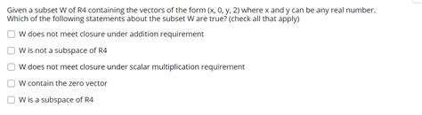 solved given a subset w of r4 containing the vectors of the