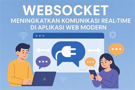 Websocket Meningkatkan Komunikasi Real Time Di Aplikasi Web Modern By Afryandhinarrp Apr