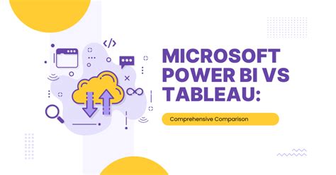Microsoft Power BI Vs Tableau Comprehensive Comparison