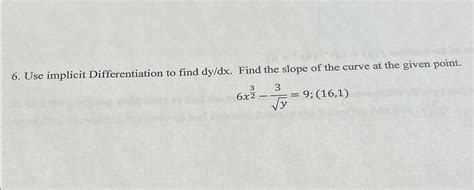 Solved Use Implicit Differentiation To Find Dydx ﻿find The