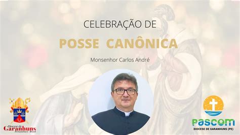 Posse Canônica Do Monsenhor Carlos Andre Youtube