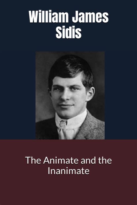 The Animate And The Inanimate Sidis William James Mx Libros