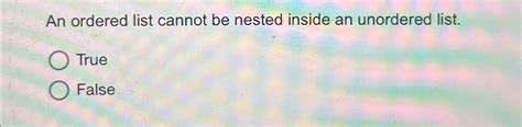Solved An Ordered List Cannot Be Nested Inside An Unordered