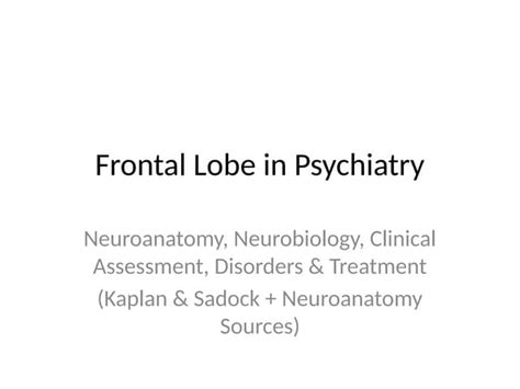 Frontallobeinpsychiatry Assessment In Psychiatry Pptx