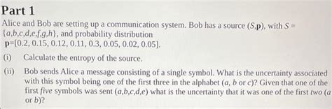 Solved Part Alice And Bob Are Setting Up A Communication Chegg Com