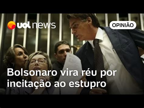 Bolsonaro Vira R U Por Incita O Ao Estupro E Diz Ser Perseguido