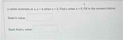 solved y ﻿varies inversely as x y 6 ﻿when x 3 ﻿find y ﻿when