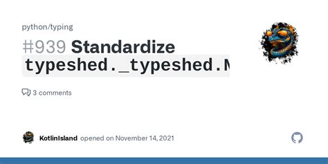 Standardize `typeshedtypeshednonetype` · Issue 939 · Pythontyping · Github