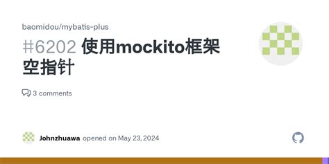 使用mockito框架空指针 · Issue 6202 · Baomidoumybatis Plus · Github