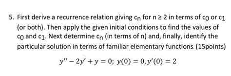 Solved 5 First Derive A Recurrence Relation Giving On For N Chegg