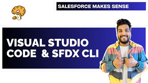 Salesforce Visual Studio Code And Sfdx Cli For Developers Salesforce