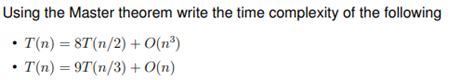 Solved Using The Master Theorem Write The Time Complexity Of Chegg