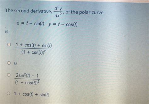 Solved The Second Derivative Dey Of The Polar Curve Da X