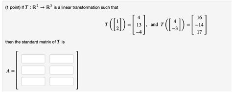 Solved 1 Point If T R2→r3 Is A Linear Transformation Such