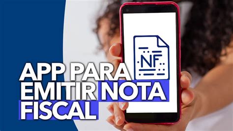 Novo Aplicativo Para Emitir Nota Fiscal Saiba Como Utilizar