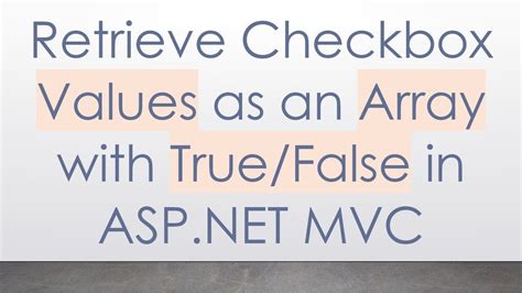 Retrieve Checkbox Values As An Array With True False In ASP NET MVC YouTube