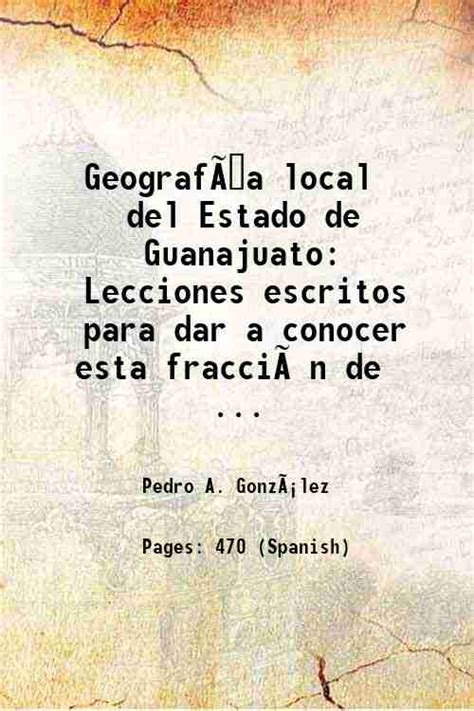 Geografa Local Del Estado De Guanajuato Lecciones Escritos Para Dar A