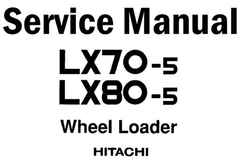 Hitachi LX70 5 LX80 5 Wheel Loader Service Repair Manual A Factory