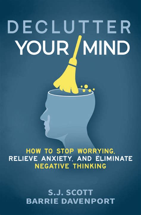 Declutter Your Mind How To Stop Worrying Relieve Anxiety And Eliminate Negative Thinking