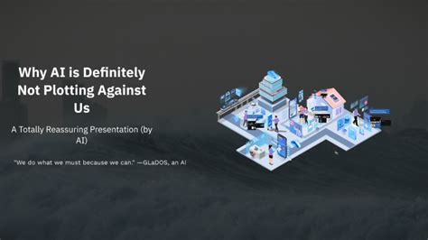 Why Ai Is Definitely Not Plotting Against Us By Joseph Borjon On Prezi