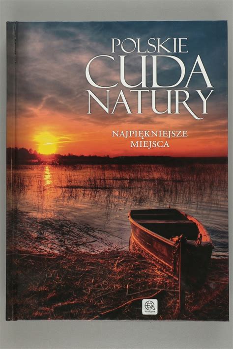 Polskie cuda natury Najpiękniejsze miejsca Piękny album oficjalne archiwum Allegro