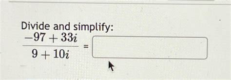 Solved Divide And Simplify I I Chegg Com