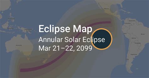 Annular Solar Eclipse On Mar 21 22 2099 Path Map And Times