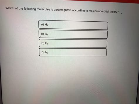 Solved Which Of The Following Molecules Is Paramagnetic A