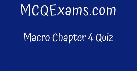 Macro Chapter 4 Quiz Solution