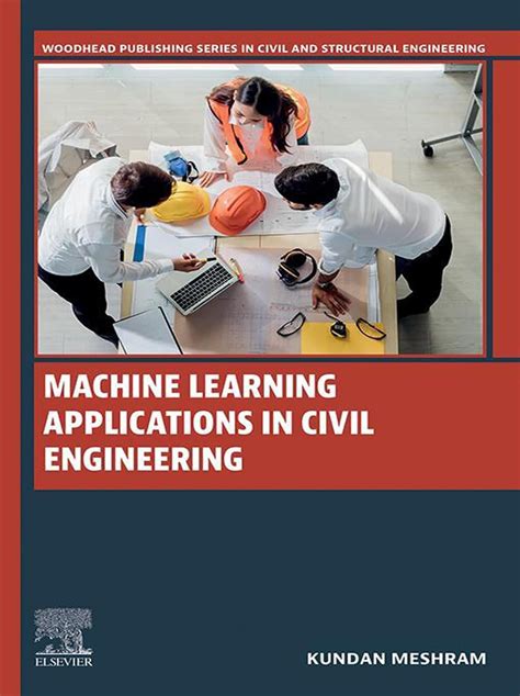 Machine Learning Applications In Civil Engineering SoftArchive