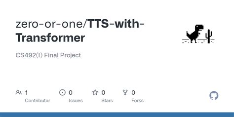 Github Zero Or One Tts With Transformer Cs I Final Project