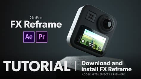Download And Install Gopro Fx Reframe Winosx Gopro Max Tutorial