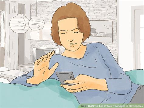 Ways To Tell If Your Teenager Is Having Sex WikiHow