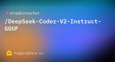 Mradermacherdeepseek Coder V2 Instruct Gguf At Main