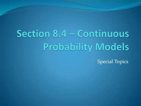 Section 84 Continuous Probability Models