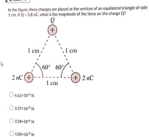 In The Figure Three Charges Are Placed At The Vertices Of An Equilateral Triangle Of Side 1 Cm