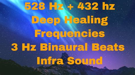 528 Hz And 432 Hz Deep Healing And Repair Frequency With 3 Hz Delta