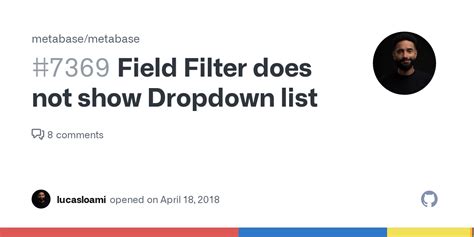 Field Filter Does Not Show Dropdown List · Issue 7369 · Metabasemetabase · Github