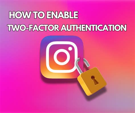 How To Enable Two Factor Authentication On Instagram A Step By Step