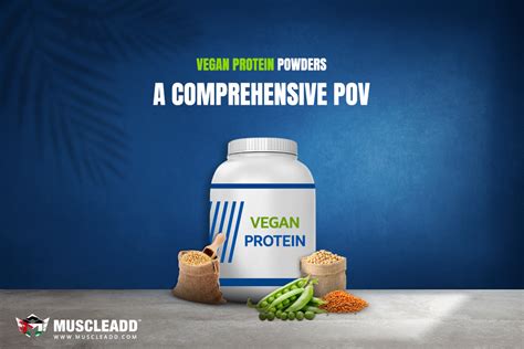 Plant Based Protein Powders A Comprehensive Guide Muscle Add