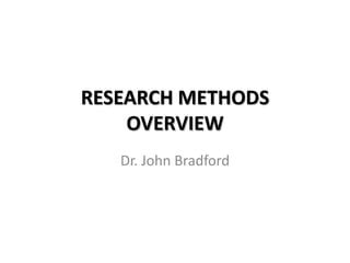 1 29 13 Research Methods Overview PPT