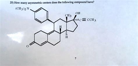 Solved 25 How Many Asymmetric Centers Does The Following Compound